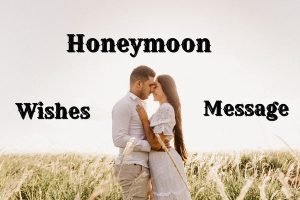 Happy Honeymoon Wishes And Messages, Quotes For 2026